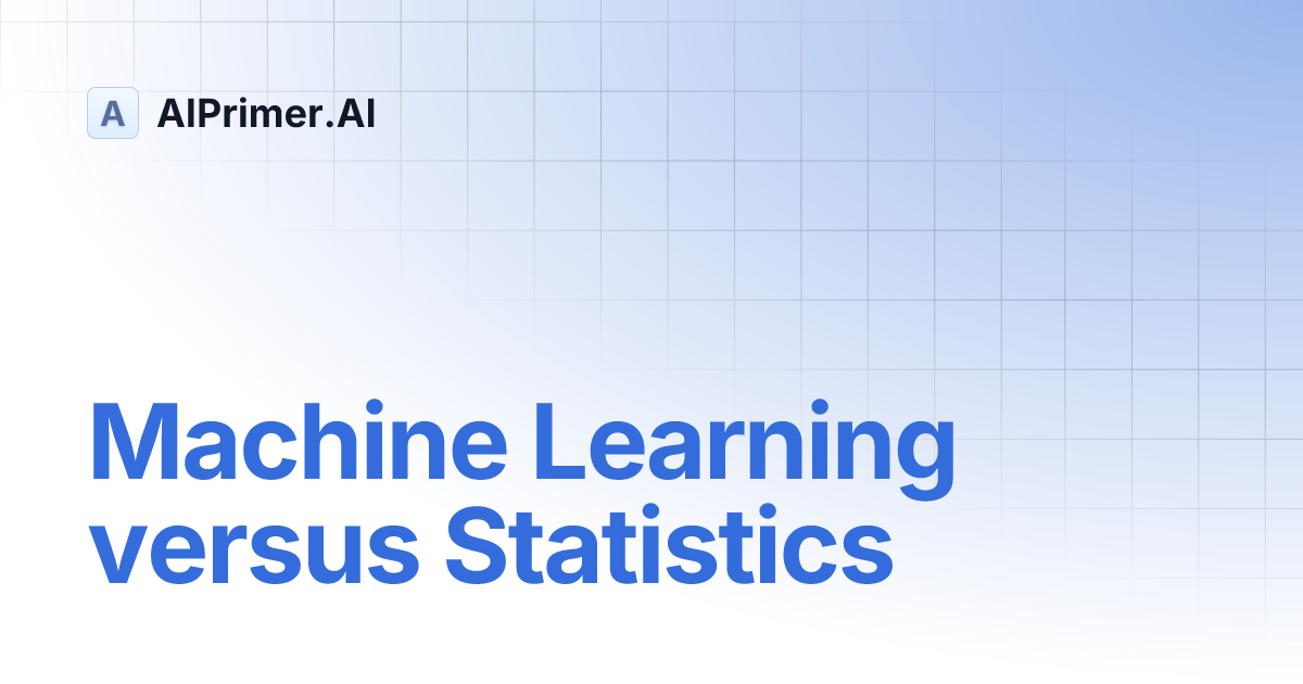 Machine Learning versus Statistics | AIPrimer.AI